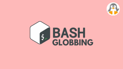 Bash Globbing Explained With Real-Life Use Cases - Linux Genie
